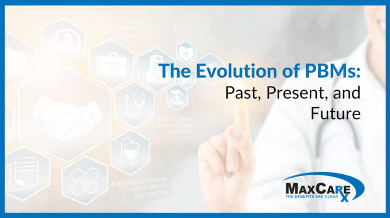 The Evolution Of PBMs: Past, Present, And Future - MaxCare RX
