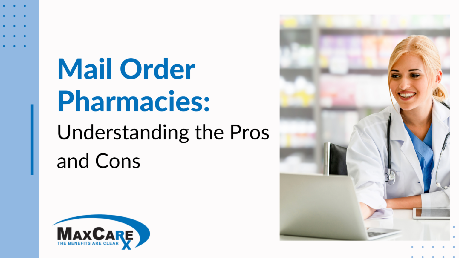 Mail Order Pharmacies: Understanding The Pros And Cons - MaxCare RX