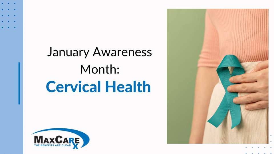 January Awareness Month: Cervical Health - MaxCare RX