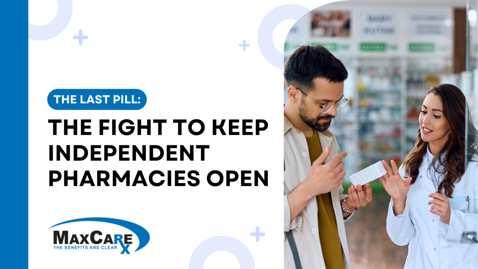 The Last Pill: The Fight To Keep Independent Pharmacies Open - MaxCare RX